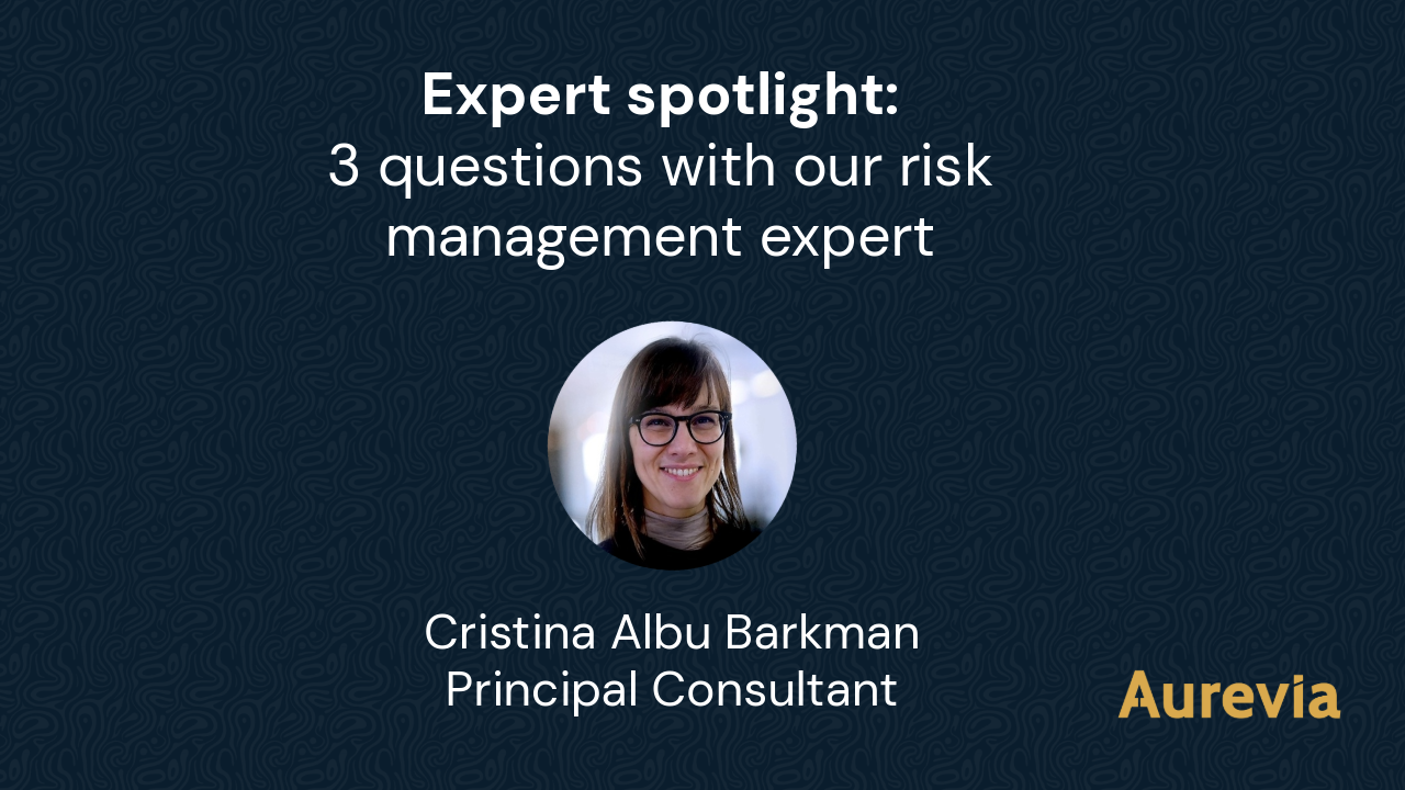 Aurevia expert spotlight: 3 questions with our risk management expert ...
